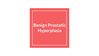 (BIKO) Benign Prostatic Hyperplasia.pptx