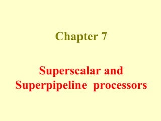BIL406-Chapter-7-Superscalar and Superpipeline processors.ppt