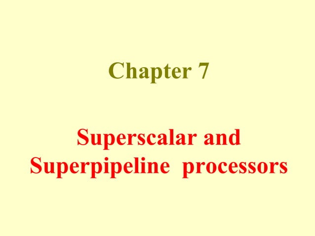 BIL406-Chapter-7-Superscalar and Superpipeline processors.ppt