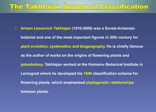 TAKHTAJAN SYSTEM OF CLASSIFICATION OF PLANTS | PPTX