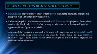 BLACK HOLES ( peculiar object in space ) | PPTX
