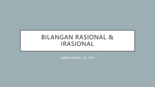 MENGENAL BILANGAN RASIONAL & IRASIONAL.pptx