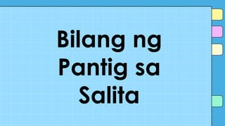 Bilang ng Pantig.pptx