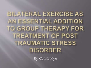 Bilateral exercise as an essential addition to group | PPTX