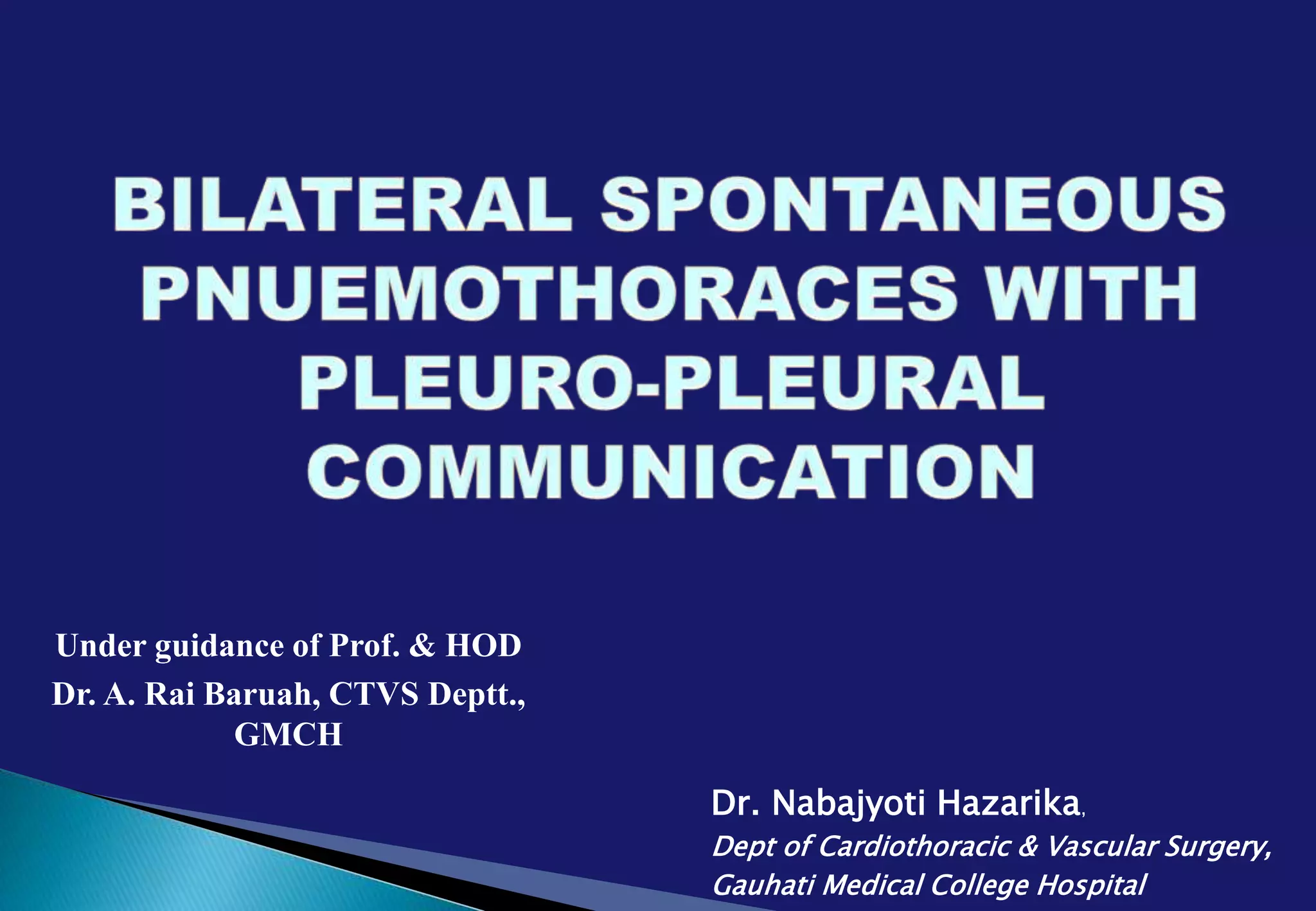 Bilateral spontaneous pnuemothoraces with pleuro pleural communication ...