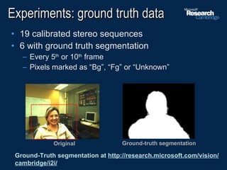 Bi-layer segmentation of binocular stereo video | PPT
