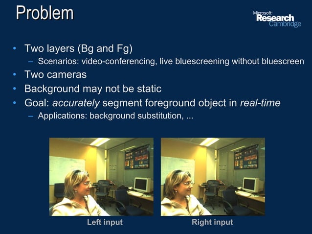 Bi-layer segmentation of binocular stereo video | PPT