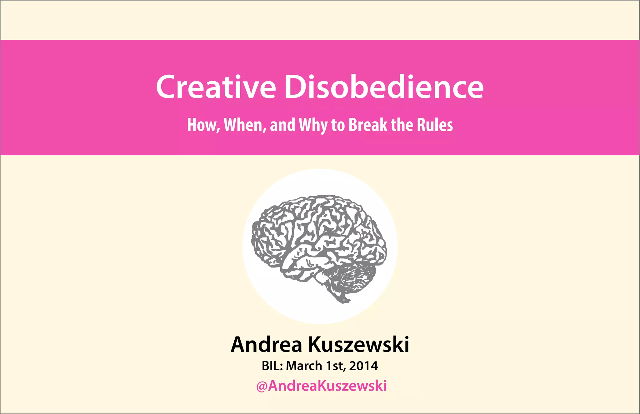 Creative Disobedience: How, When and Why to Break the Rules (from BIL ...