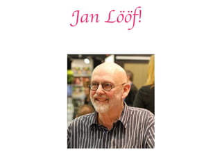 Bildspel jan lööf! | KEY