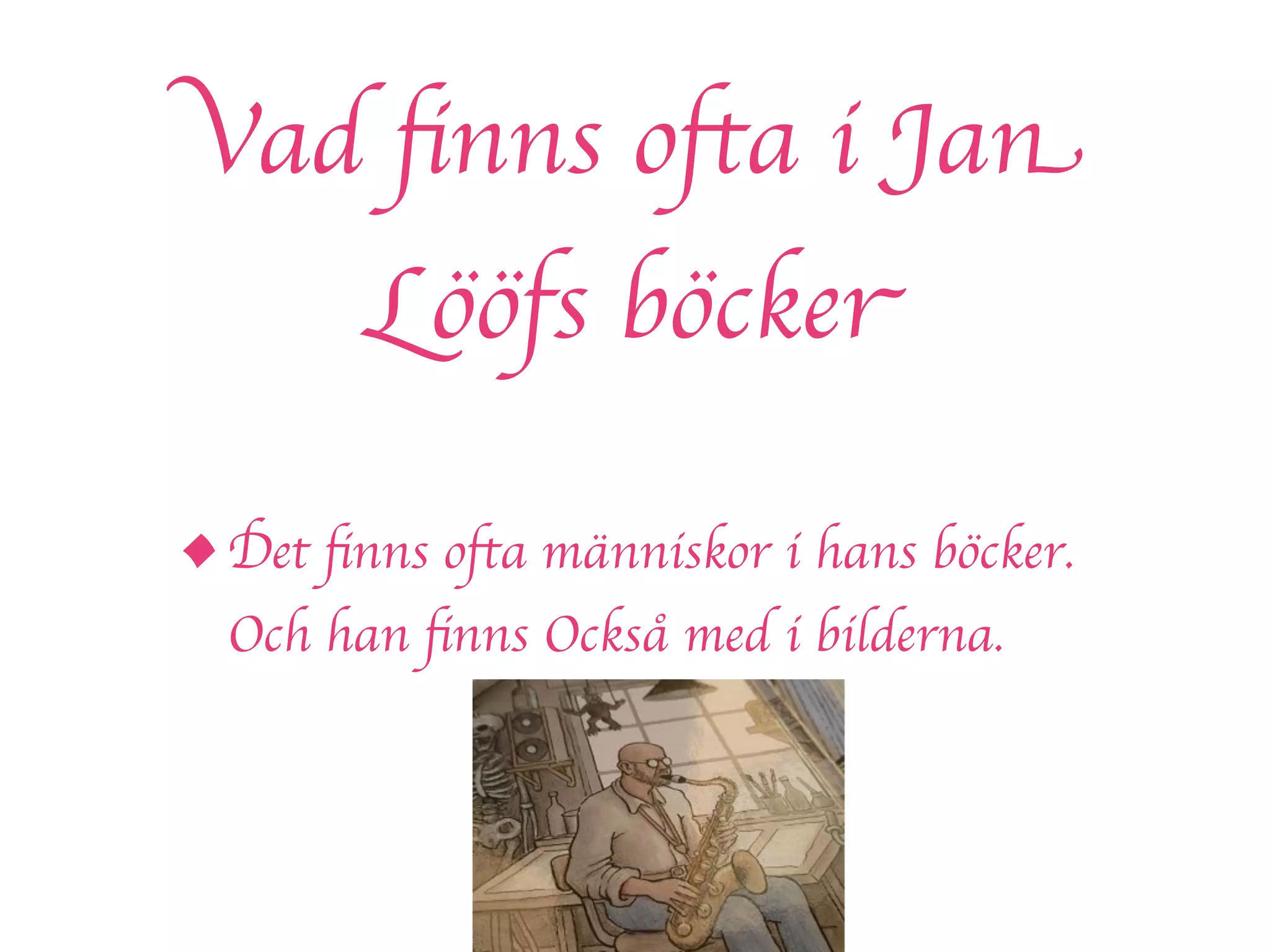 Bildspel jan lööf! | KEY