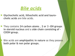 Bile Acids, Bile salts, Gout biochemistry ppt | PPTX