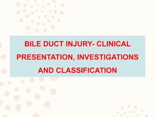 Bile duct injury | PPTX