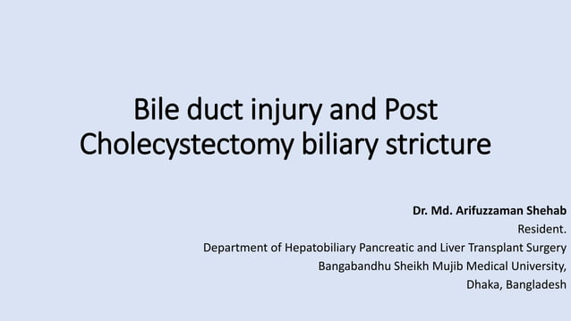 Bile Duct Injury and Post Cholecystectomy Biliary Stricture | PPTX