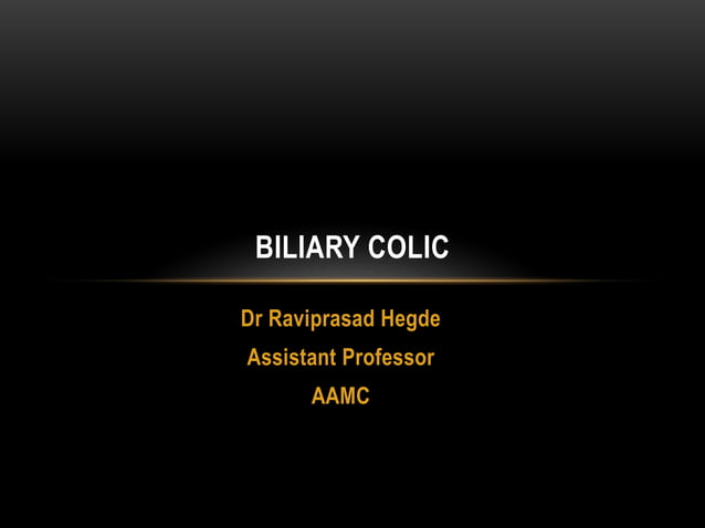 BILIARY COLIC Ppt for under graduate students | PPTX