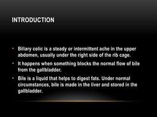 BILIARY COLIC Ppt for under graduate students | PPTX