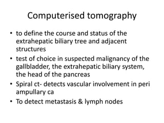 Biliary system anatomy,physiology & investigations | PPTX