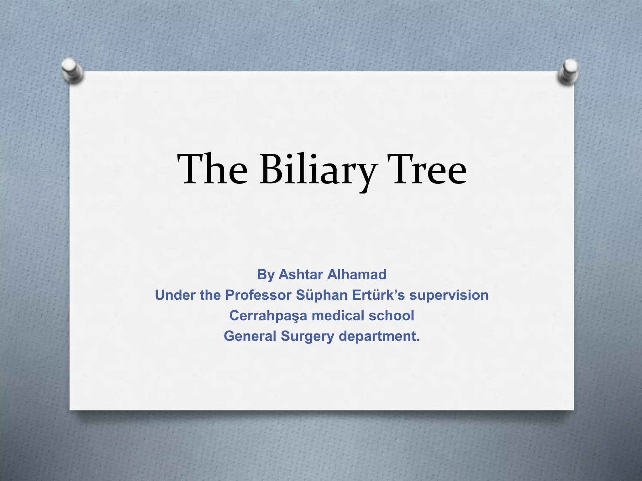 Surgical anatomy of biliary tree | PPTX