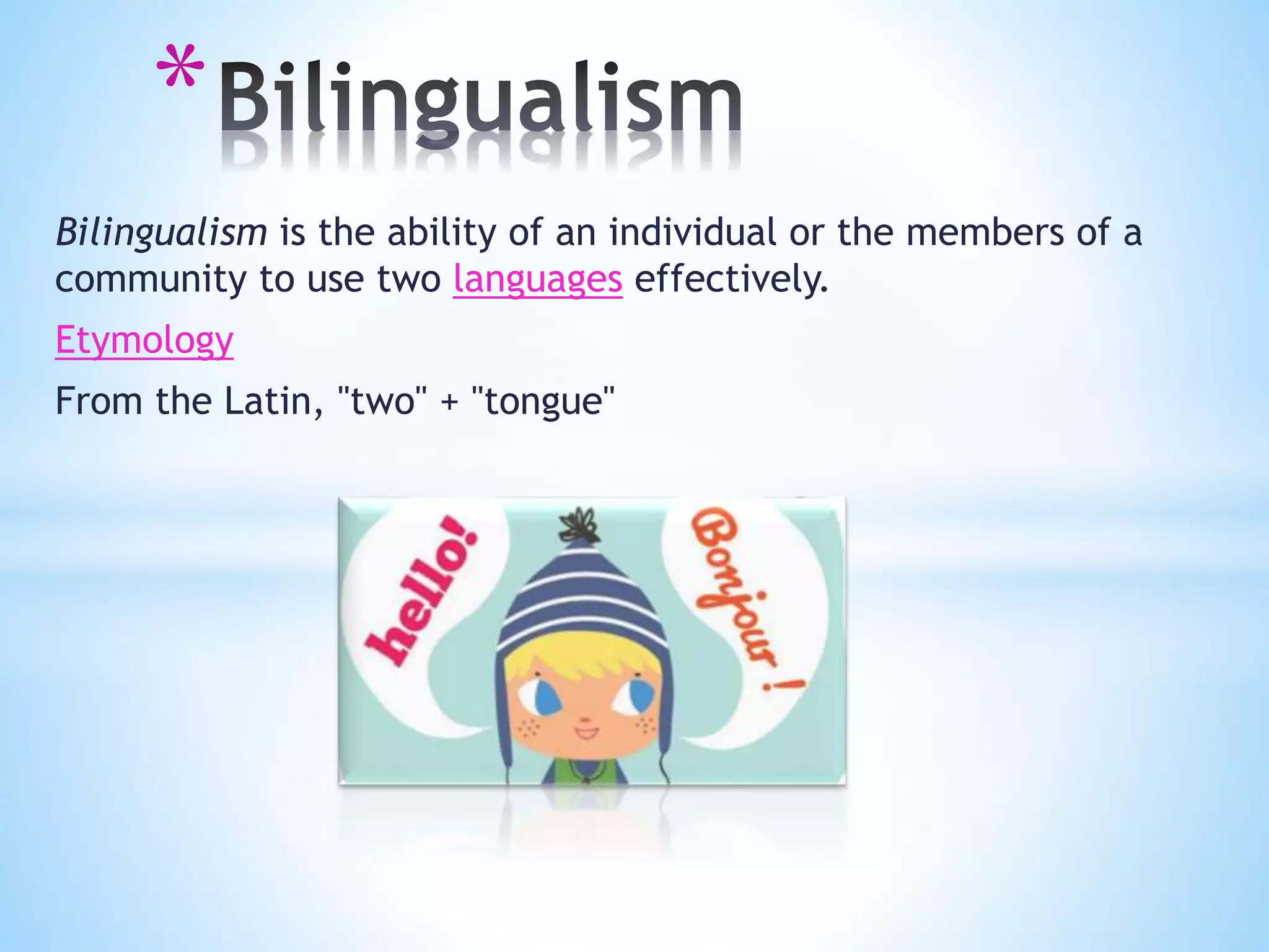 Biliingulism and multilingulism | PPTX