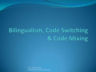 Bilingualism, code switching, and code mixing | PPTX