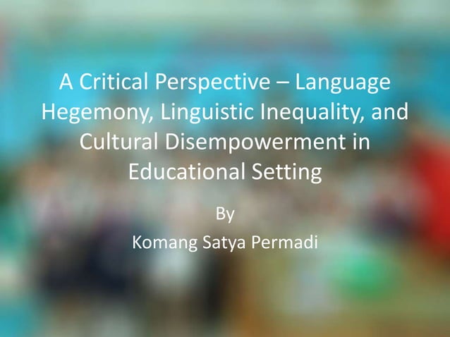 Bilingualism education (A Critical Perspective – Language Hegemony ...