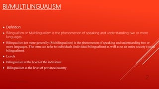 Bilingualism, Multilingualism & Diglossia | PPTX