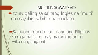 Bilingwal multilingwal | PPT