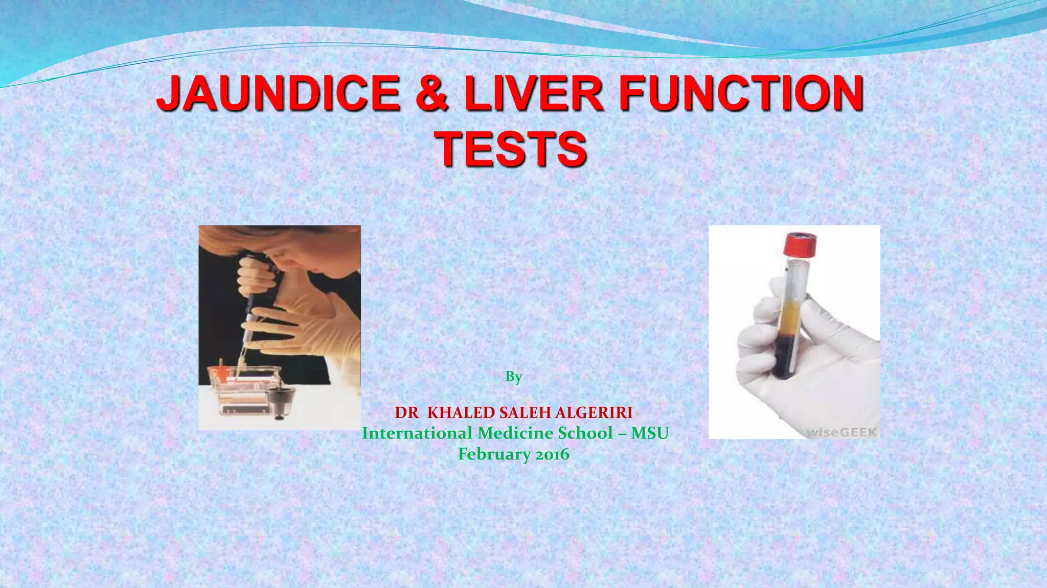 JAUNDICE & LIVER FUNCTION TESTS | PPTX | Endocrine and Metabolic ...