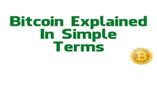 Bill Poulos: Bitcoin Explained in Simple Terms | PPTX