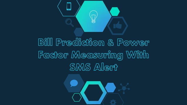 Bill-Prediction-Power-Factor-Measuring-With-SMS-Alert.pptx | Computer Peripherals | Computing