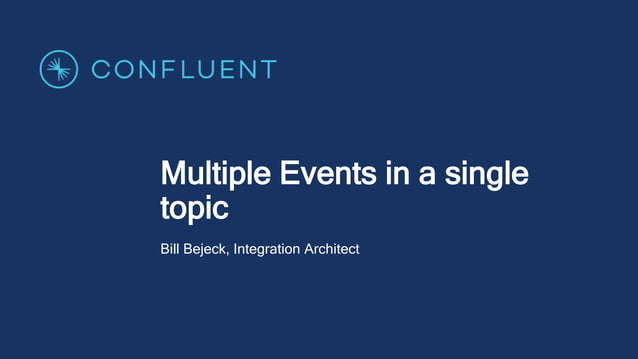 Managing multiple event types in a single topic with Schema Registry | Bill Bejeck, Confluent | PPTX