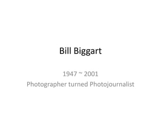 Bill biggart | PPTX