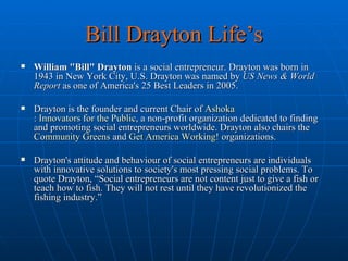 Bill drayton the social entrepreneur | PPT