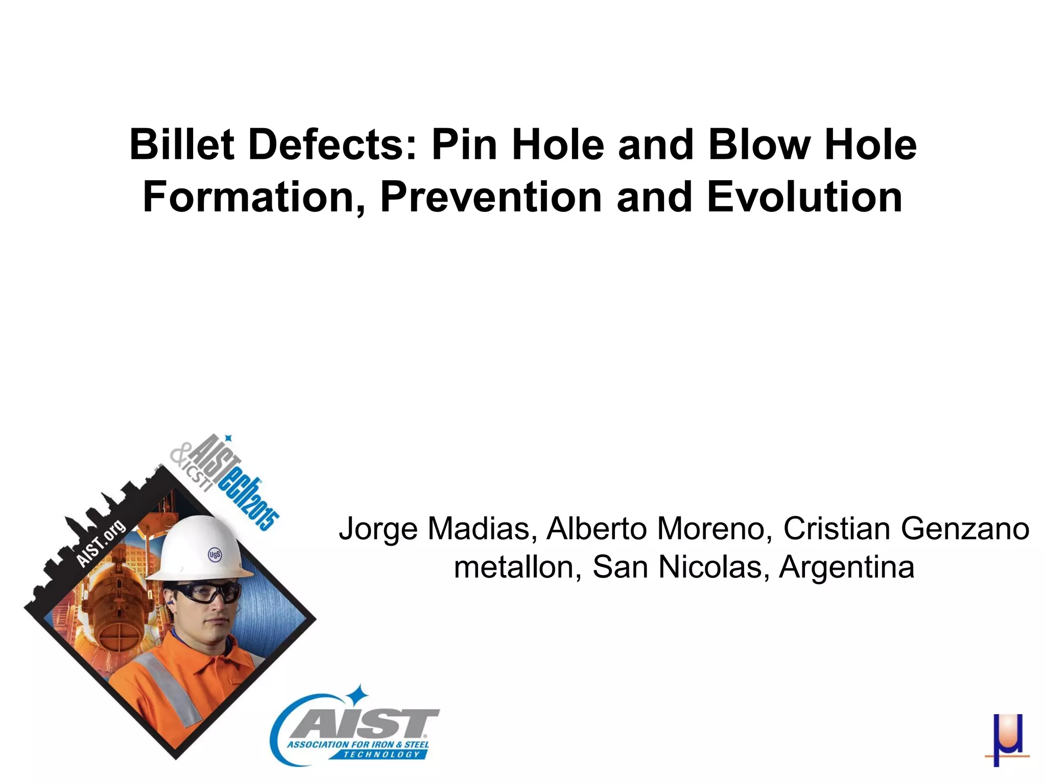 Billet defects pinhole and blowhole formation, prevention and evolution | PDF