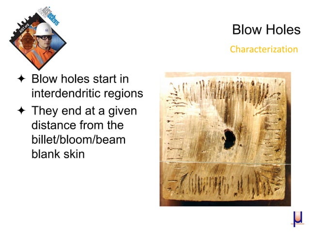Billet defects pinhole and blowhole formation, prevention and evolution ...