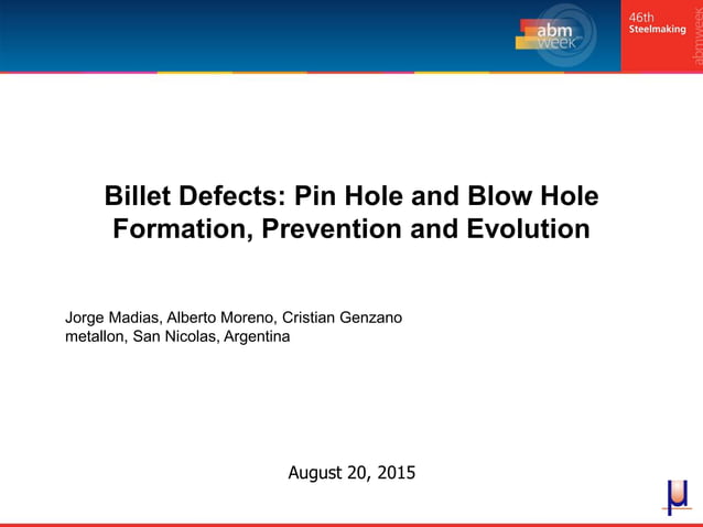 Billet defects pinhole and blowhole formation prevention and evolution ...