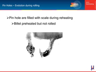 Billet defects pinhole and blowhole formation prevention and evolution ...