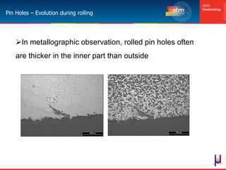 Billet defects pinhole and blowhole formation prevention and evolution ...