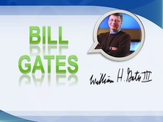 Bill Gates, Who is he? | PPT