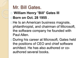 Mr. Bill Gates. | PPTX