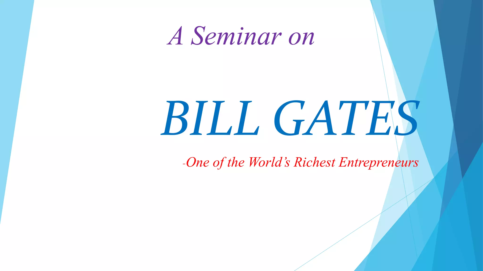 Bill gates- Founder & owner of Microsoft | PPTX