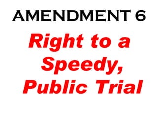 Amendment 6 Right To A Speedy Public Trial