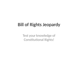 Bill_of_Rights_Jeopardy social studies!! | PPT