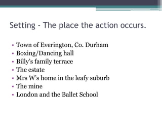 Into The World: Billy Elliot-Setting | PPTX