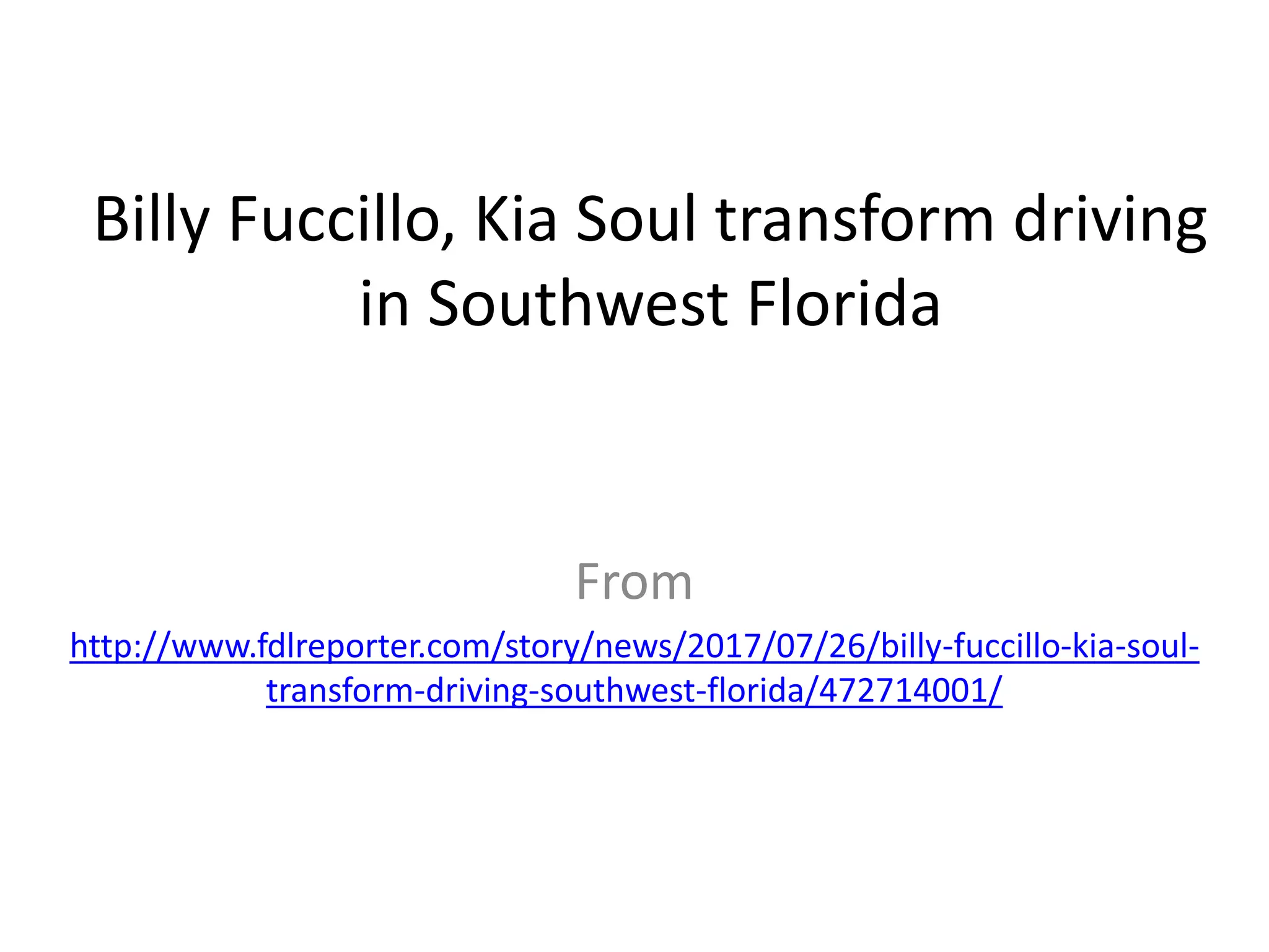 Billy fuccillo, kia soul transform driving in southwest florida | PPT
