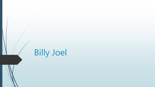 Billy joel | PPT