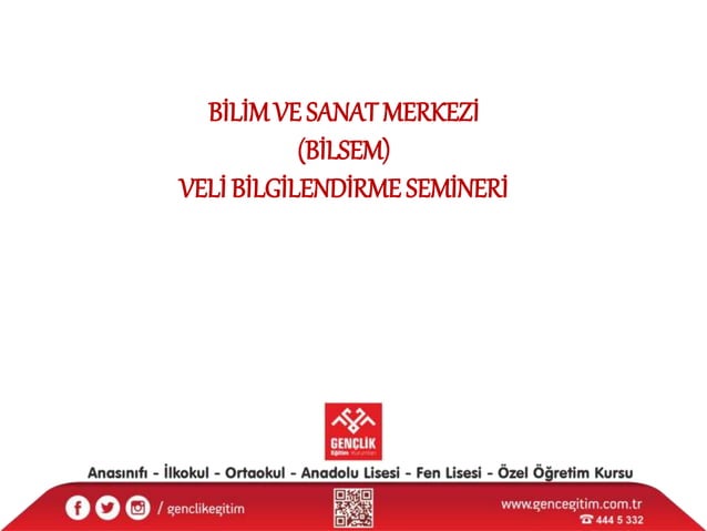 BİLİM VE SANAT MERKEZİ (BİLSEM) VELİ BİLGİLENDİRME SEMİNERİ | PPT BİLİM VE SANAT MERKEZİ (BİLSEM) VELİ BİLGİLENDİRME SEMİNERİ | PPT