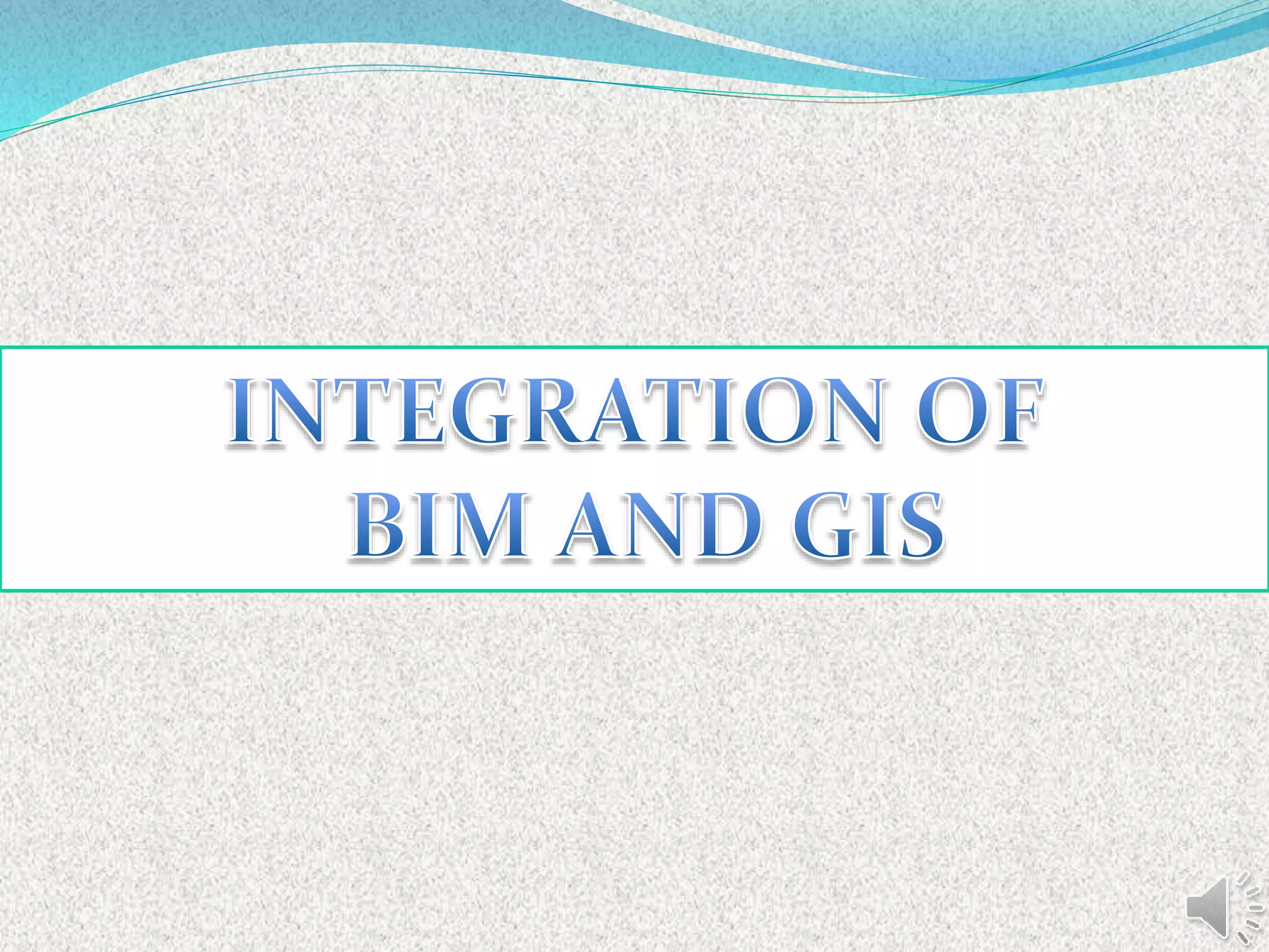 INTEGRATION OF BIM AND GIS | PPTX
