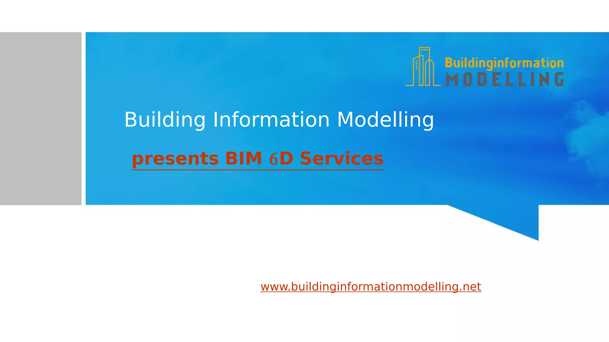 BIM 6D SERVICES - Building Information Modelling | PPT