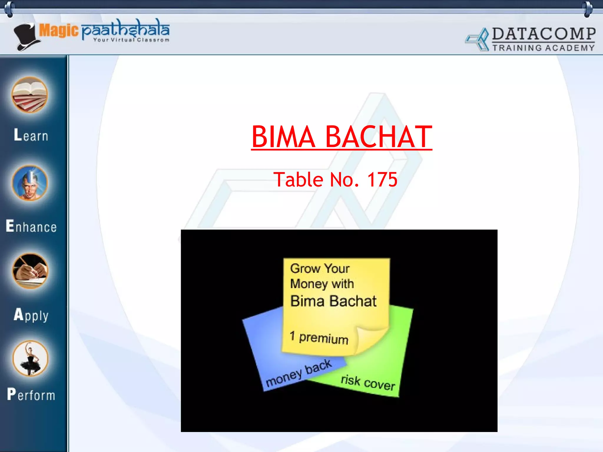 BIMA BACHAT Table 175 Features | PPT