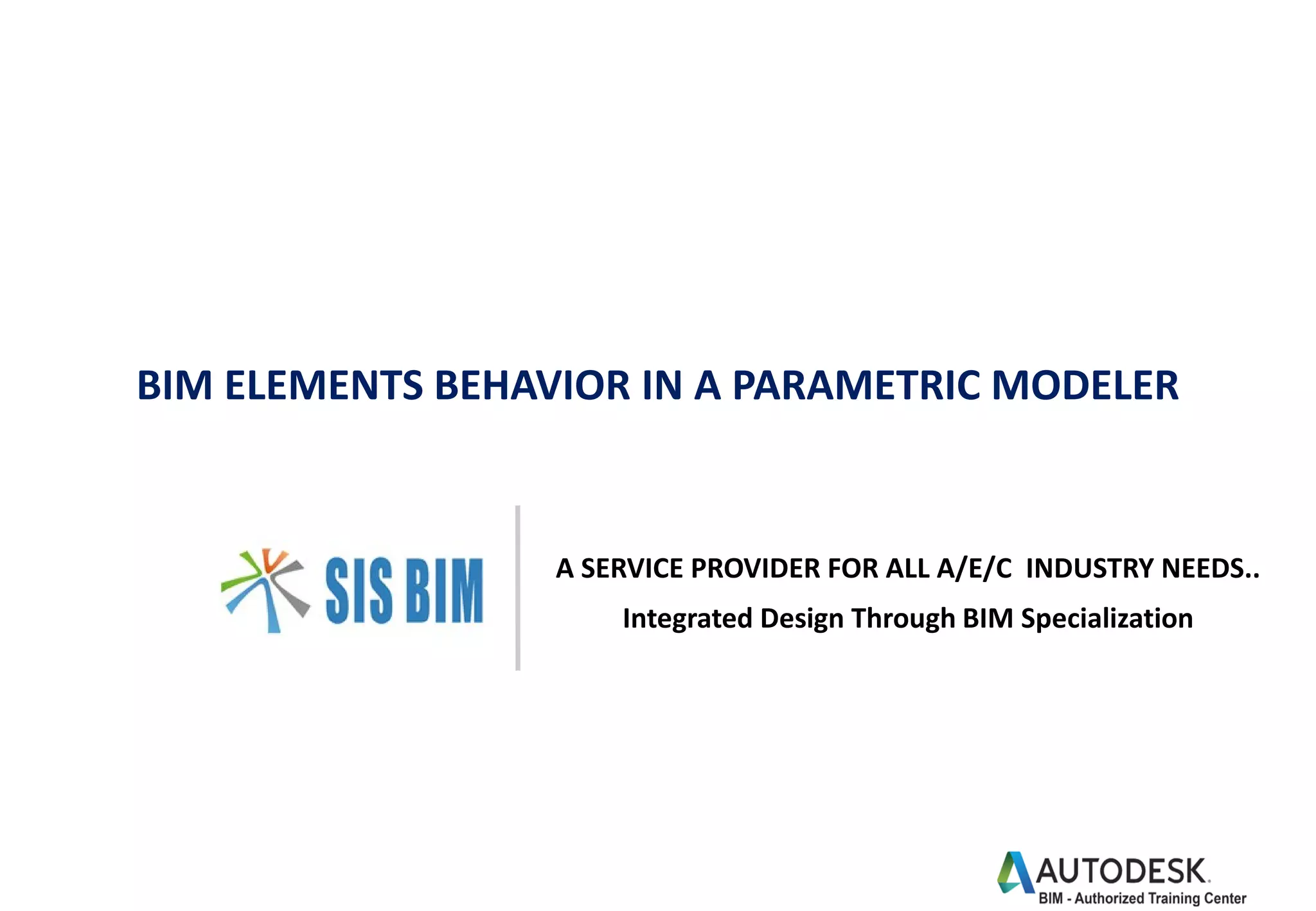 BIM ELEMENTS BEHAVIOR IN A PARAMETRIC MODELER | PPT